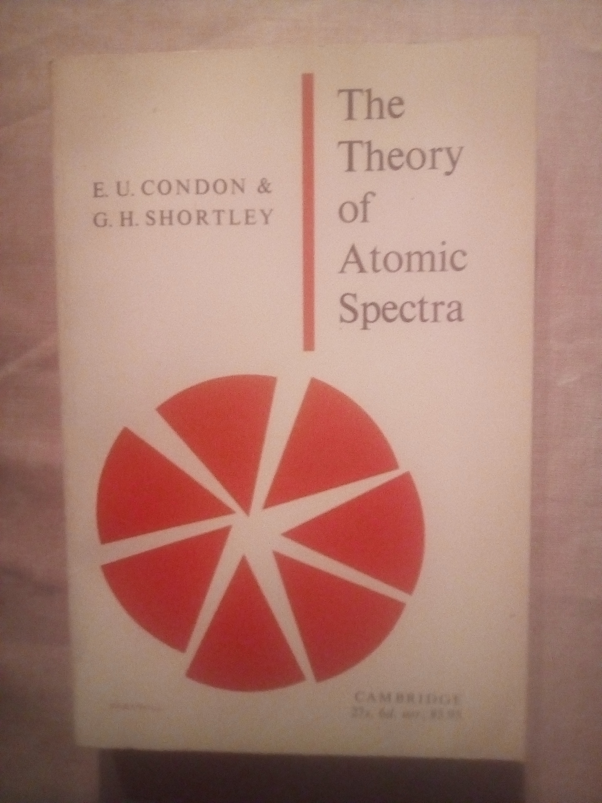 The Theory of Atomic Spectra by Condon, E.U. and Shortley, G.H.: Fair ...