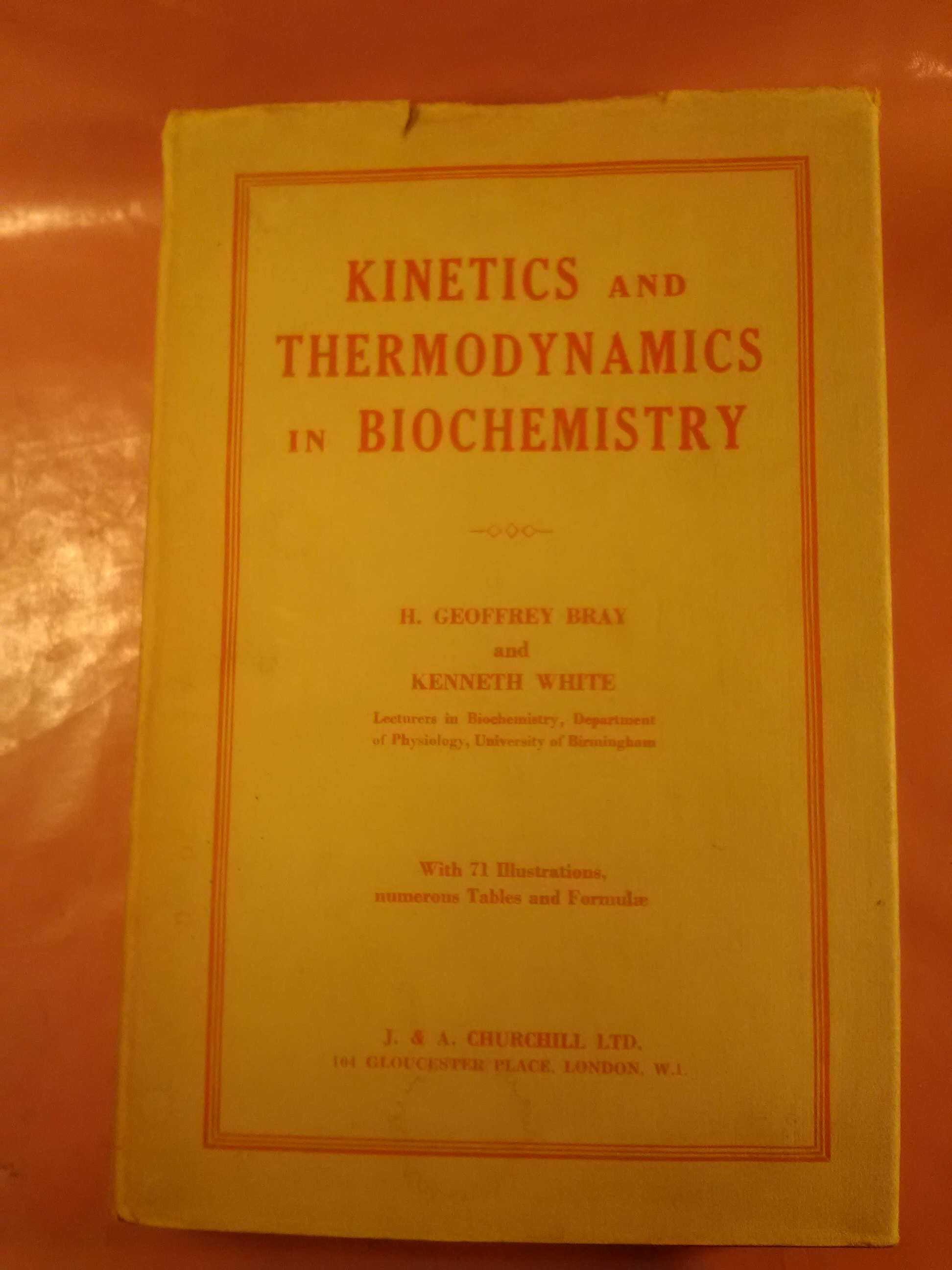 Kinetics and Thermodynamics in Biochemistry by Bray, H. Geoffrey and ...