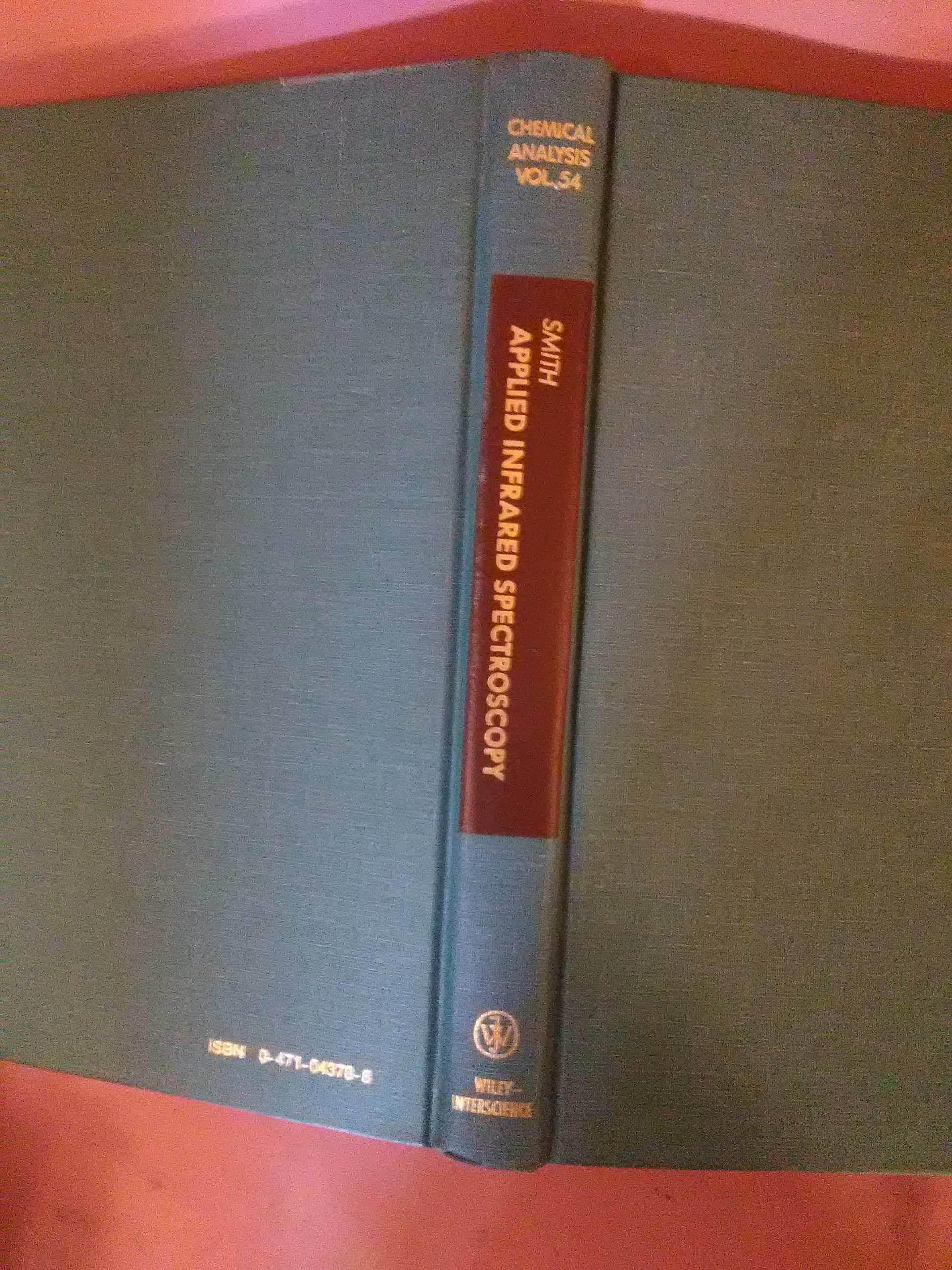 Applied Infrared Spectroscopy by Smith, A. Lee: Very Good Hardcover ...