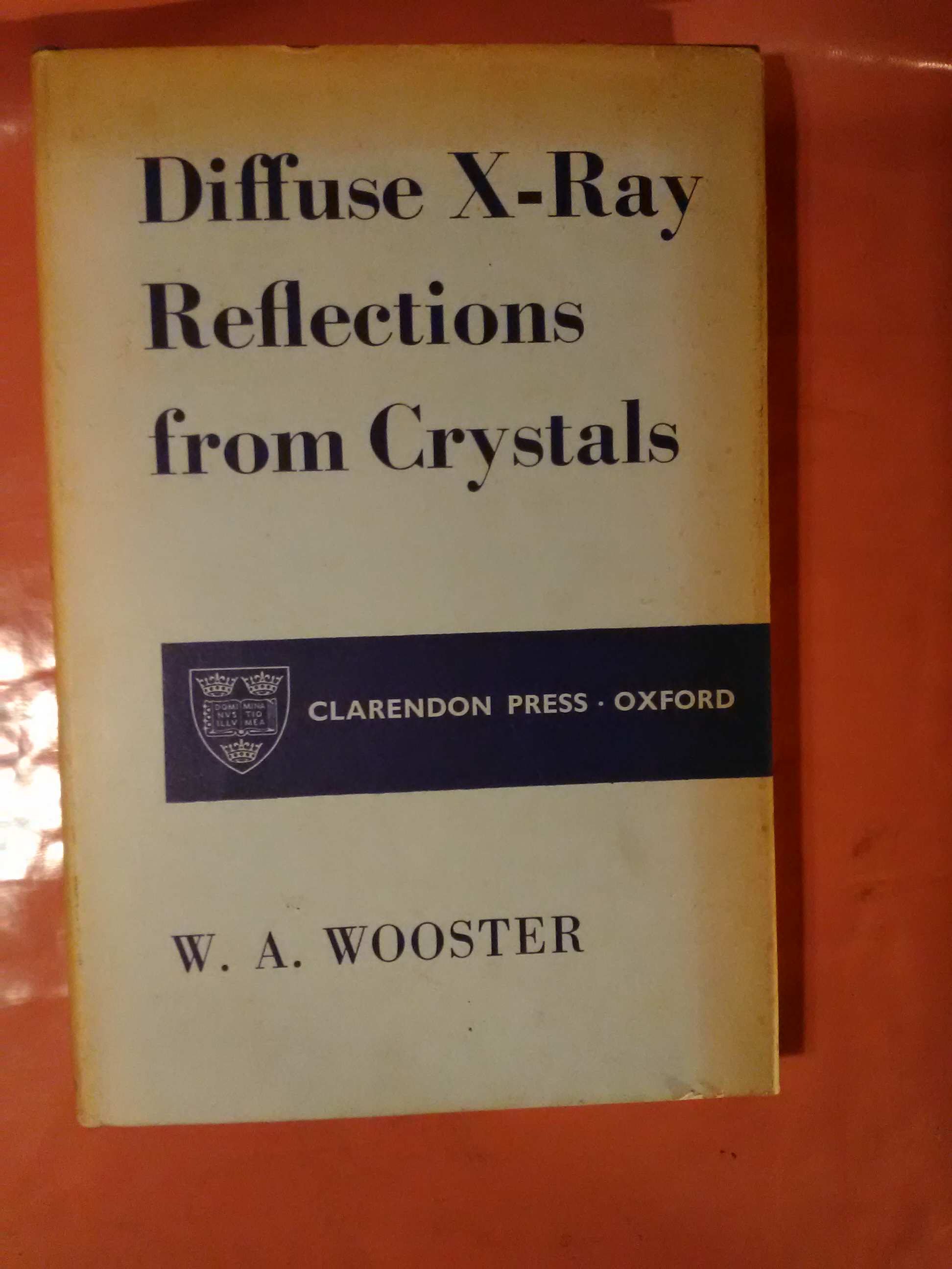 Diffuse X-Ray Reflections from Crystals by Wooster, W. A.: Very Good ...