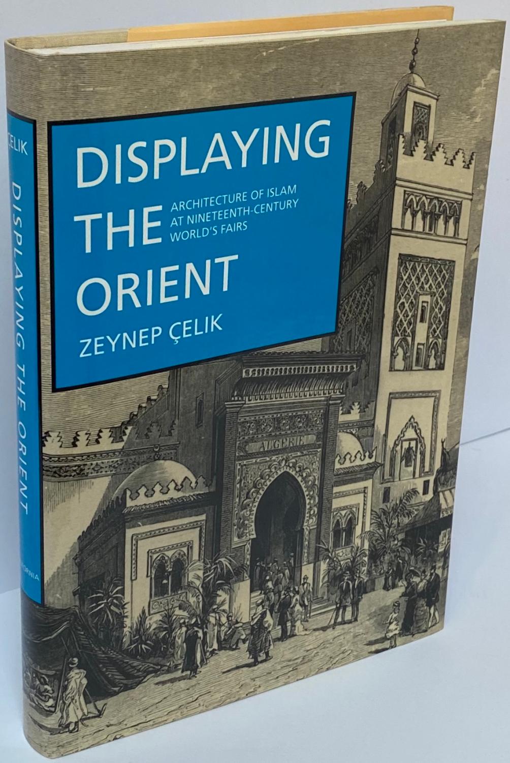 Displaying the Orient: Architecture of Islam at Nineteenth-Century ...