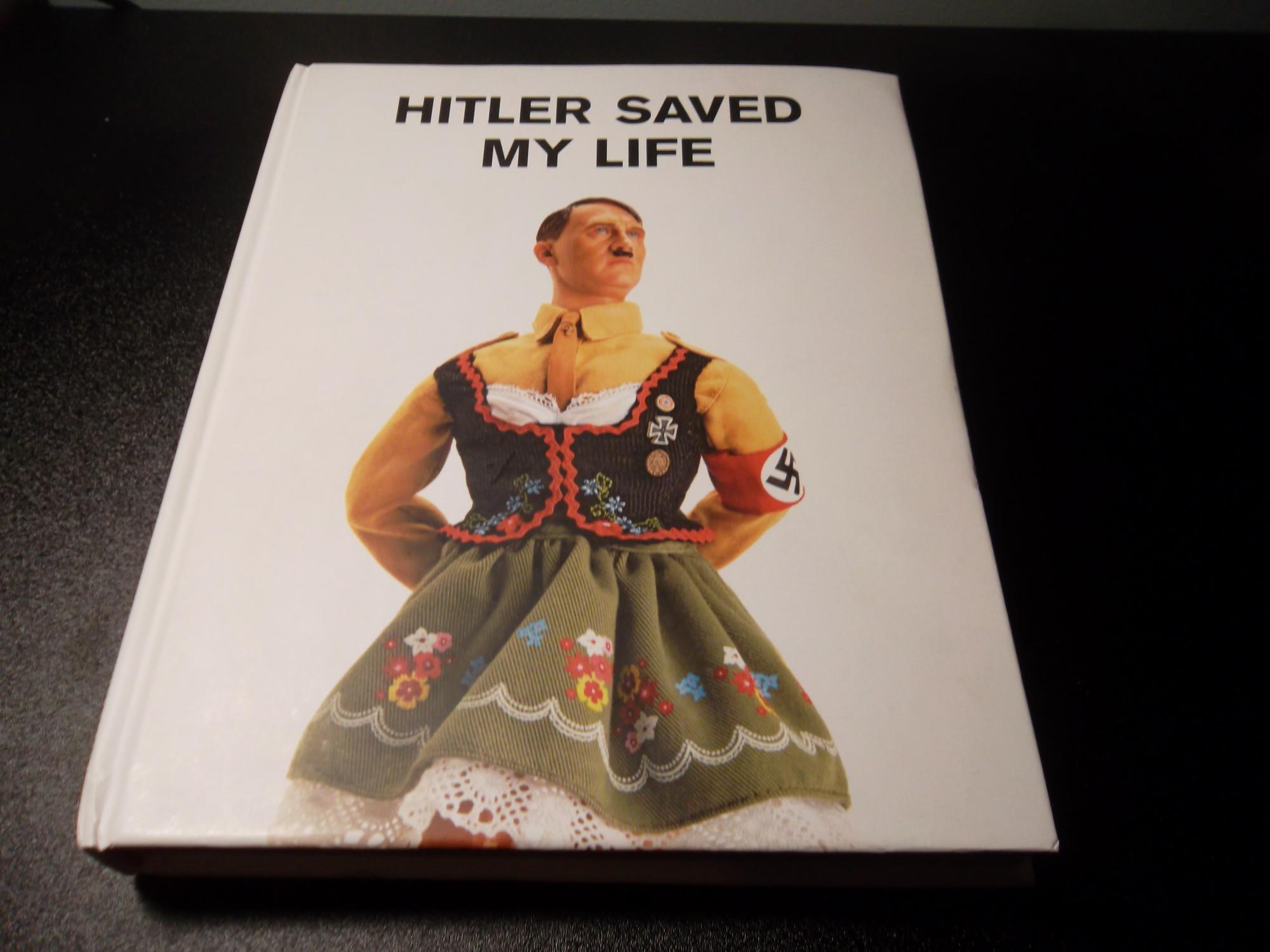 Hitler Saved My Life: WARNING:This book makes jokes about the Third ...