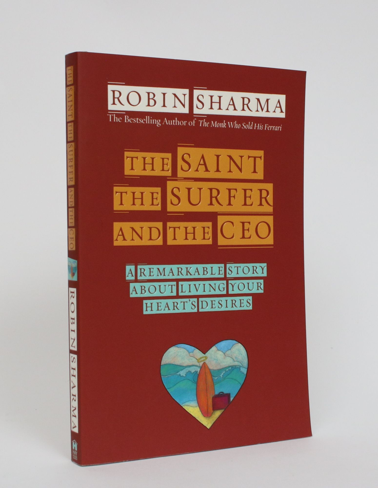 The Saint, the Surfer and the CEO: A Remarkable Story About Living Your ...
