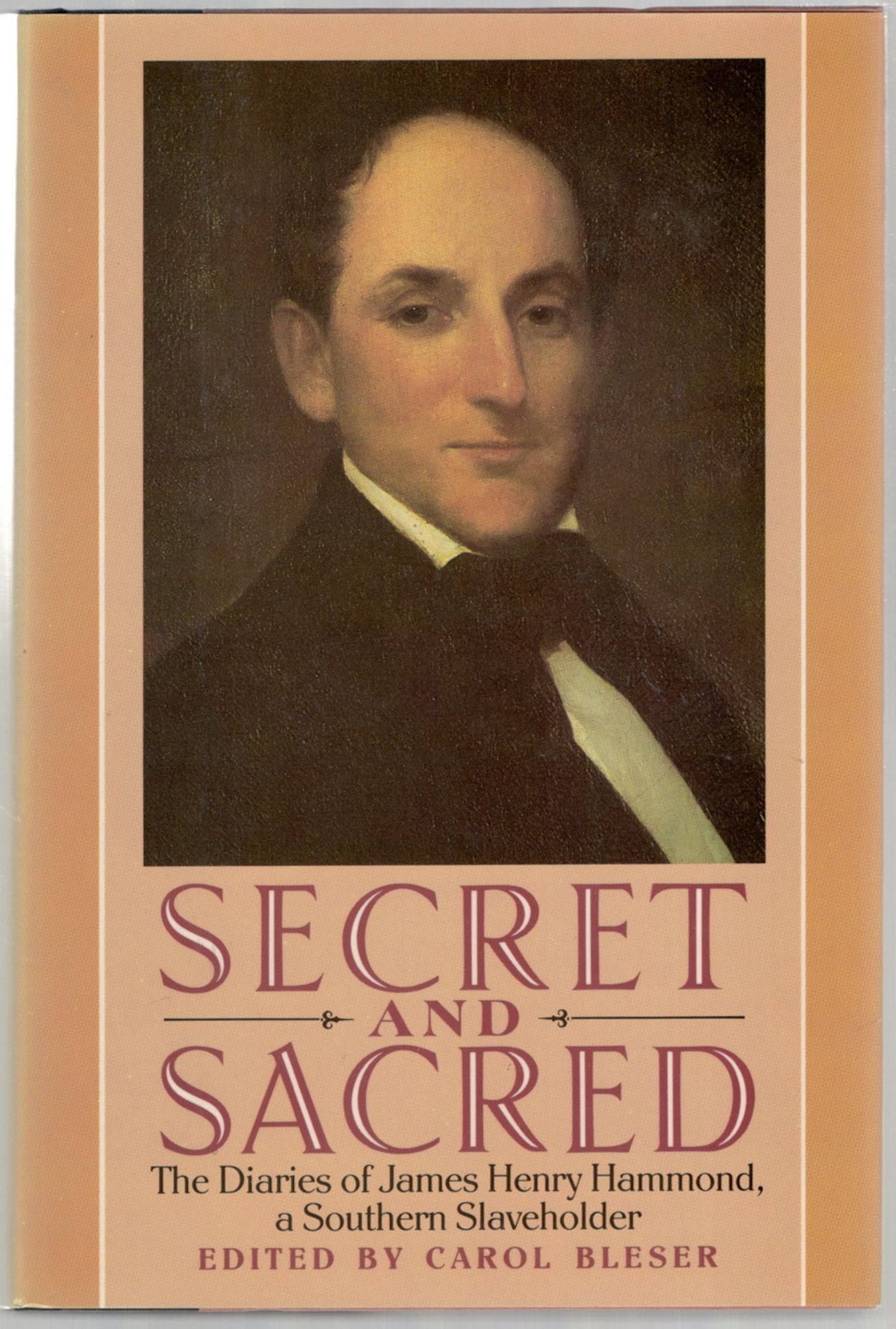 Secret and Sacred: The Diaries of James Henry Hammond, a Southern ...