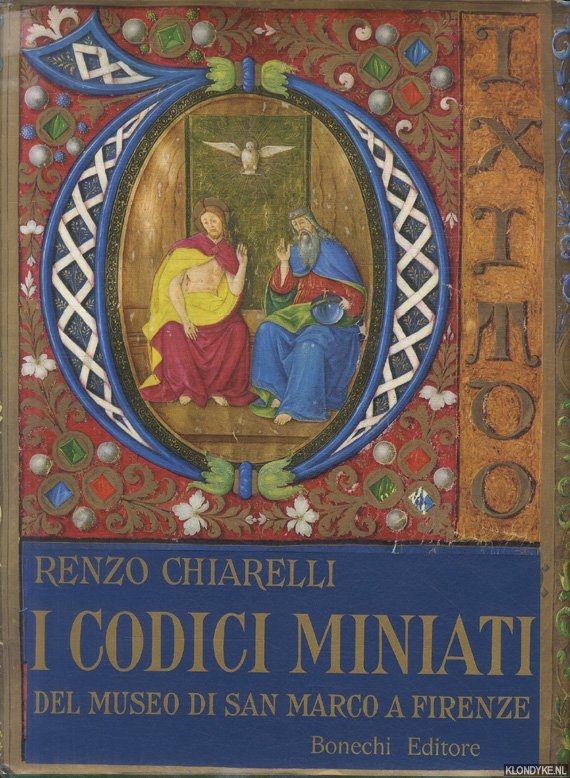 I codici miniati del Museo di San Marco a Firenze by Chiarelli, Renzo ...