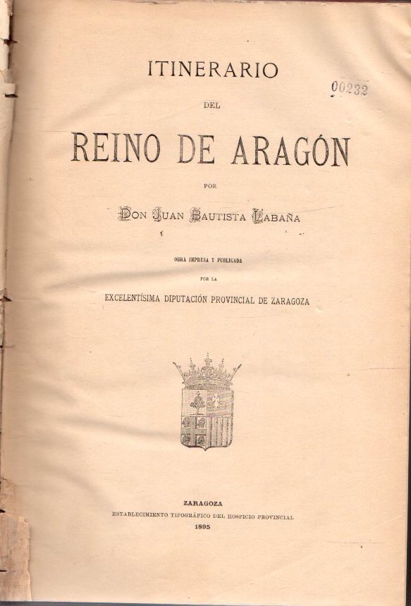 Itinerario del Reino de Aragón . by Bautista Labaña, Don Juan ...
