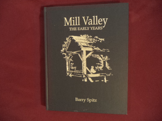 Mill Valley. The Early Years. by Spitz, Barry.: Decorated hard cover ...