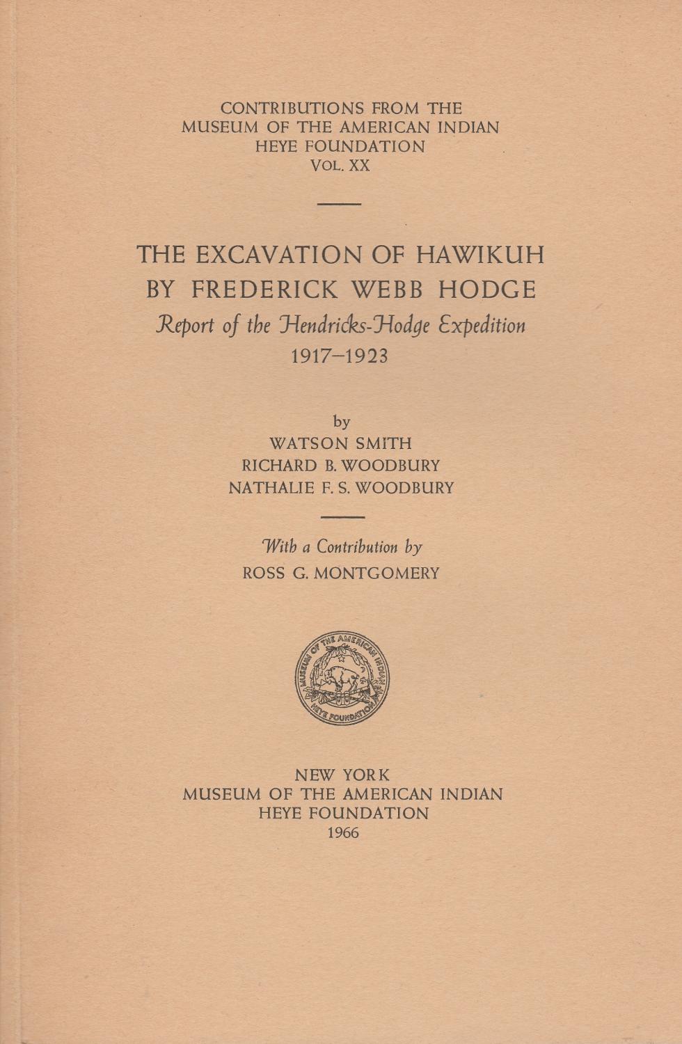 The Excavation of Hawikuh by Frederick Webb Hodge: Report of the ...