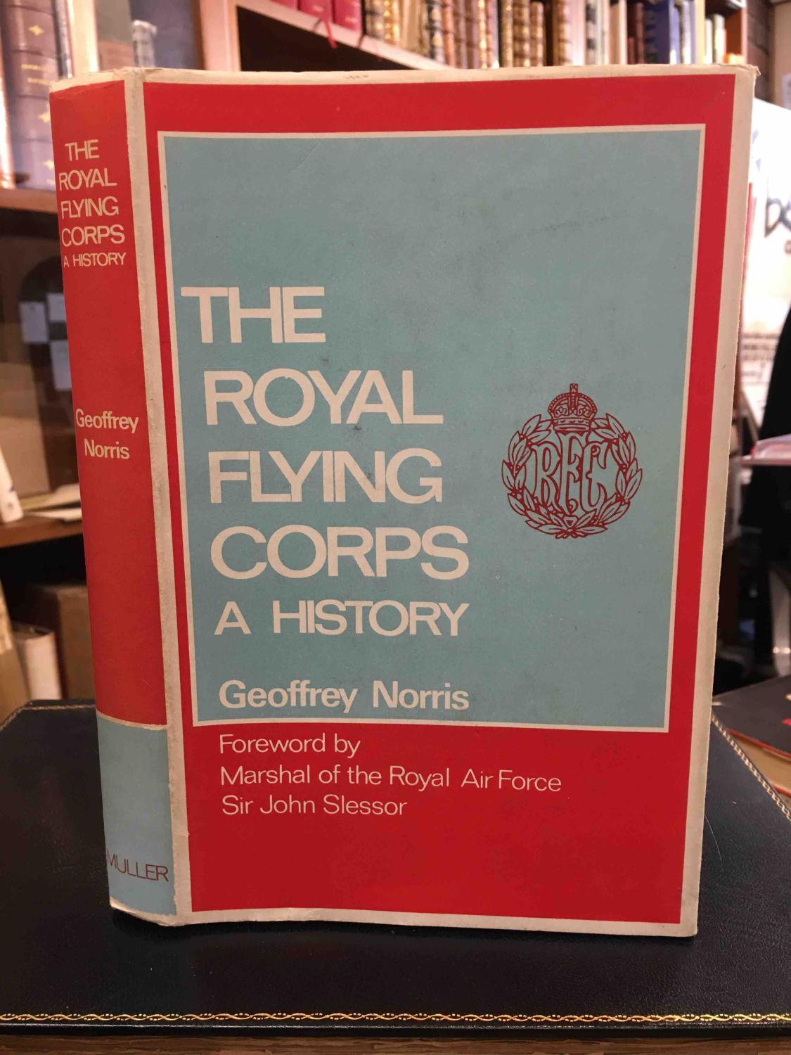 The Royal Flying Corps : A History by Norris, Geoffrey | Holybourne ...