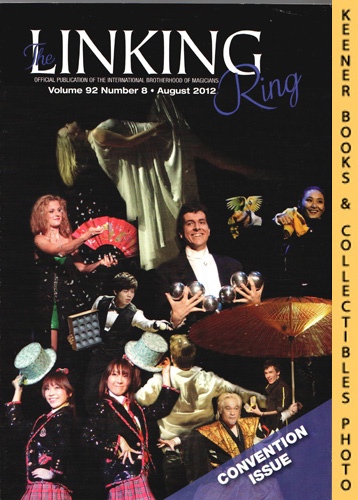 The Linking Ring Magic Magazine, Volume 92, Number 8, August 2012 ...