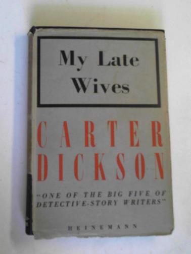 My late wives: another adventure of Sir Henry Merrivale by DICKSON ...