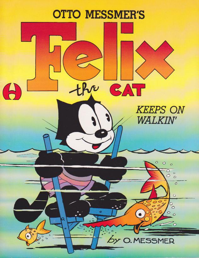 Otto Messmer's Felix the Cat, Keeps on Walkin' by Otto Messmer: Almost ...