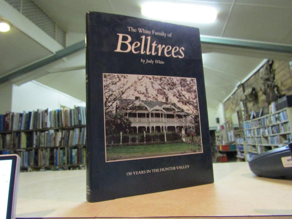 The White family of Belltrees: 150 years in the Hunter Valley by White ...