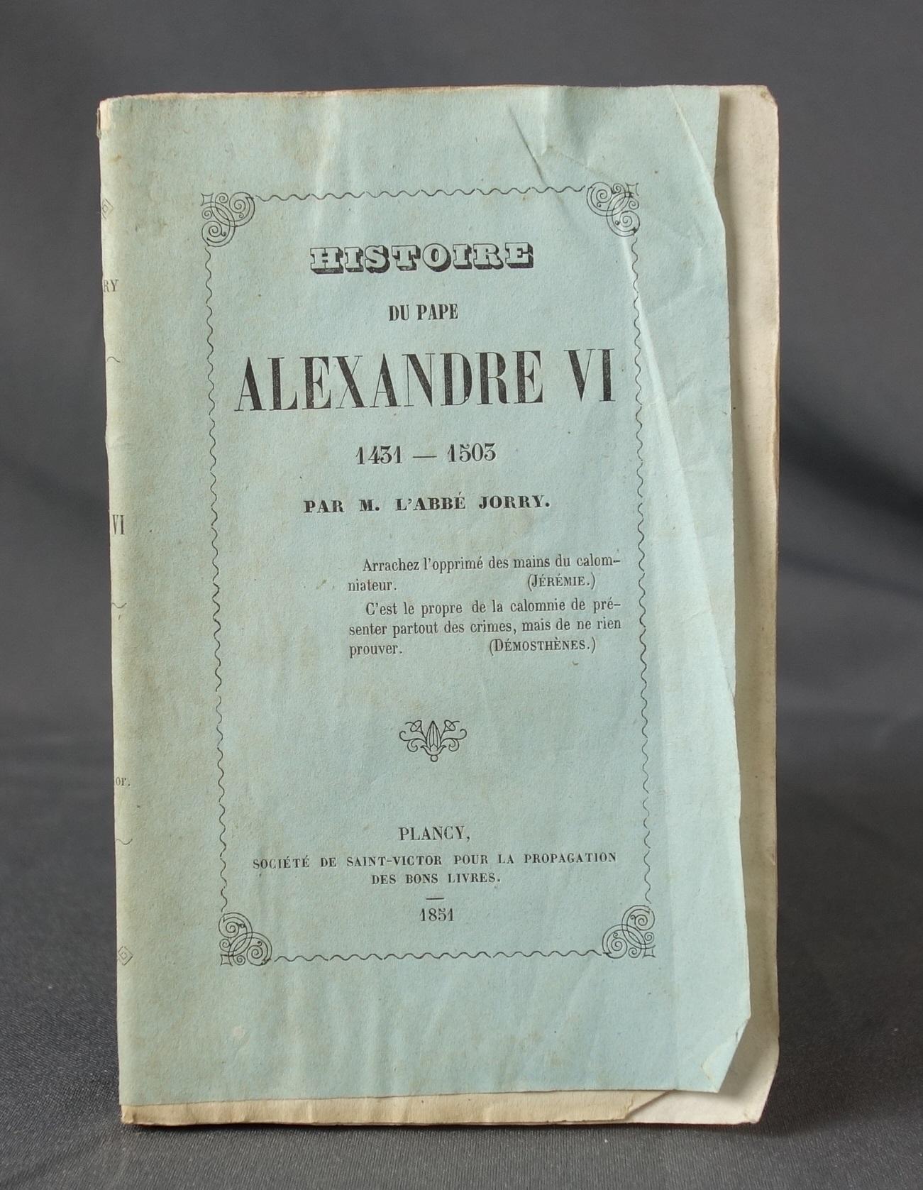 Histoire du pape Alexandre VI 1431 - 1503 by Abbé Jorry: bon état (1851 ...