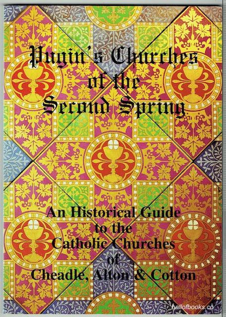 Pugin's Churches Of The Second Spring: A Historical Guide To The ...