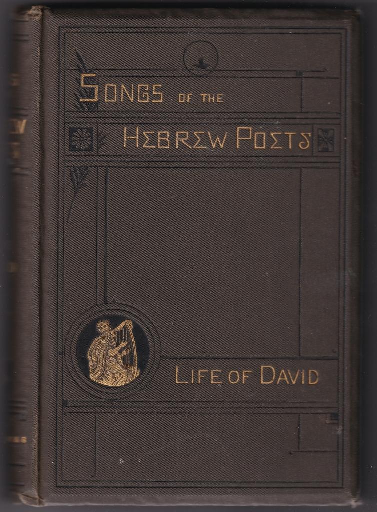 Songs of the Hebrew Poets in English Verse; songs illustrating the Life ...