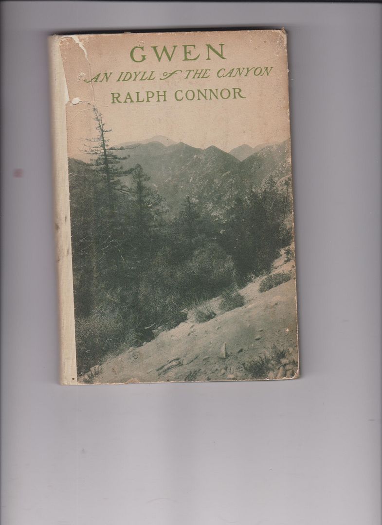 Gwen: An Idyll of the Canyon by Connor, Ralph by Connor, Ralph: Very ...