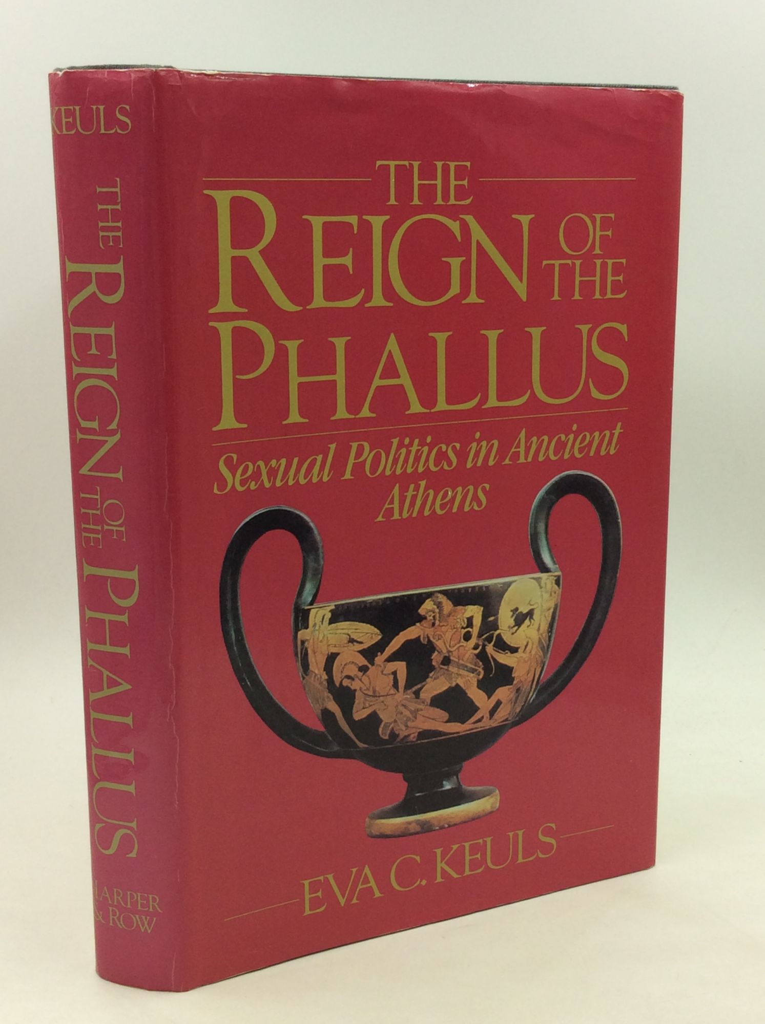 THE REIGN OF THE PHALLUS: Sexual Politics in Ancient Athens par Eva C ...