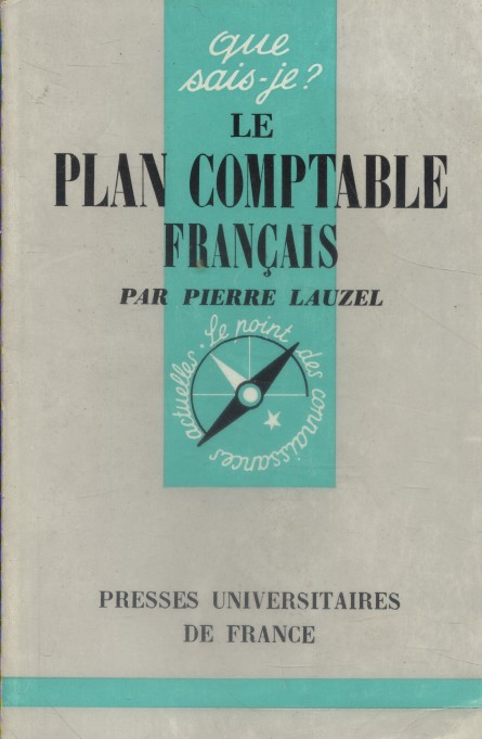 Le plan comptable français. by LAUZEL Pierre: Couverture souple (1965 ...