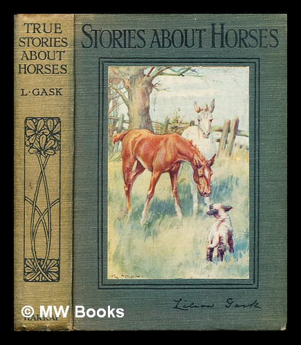 True stories about horses by Gask, Lilian. Wilson, Patten: (1924) First ...