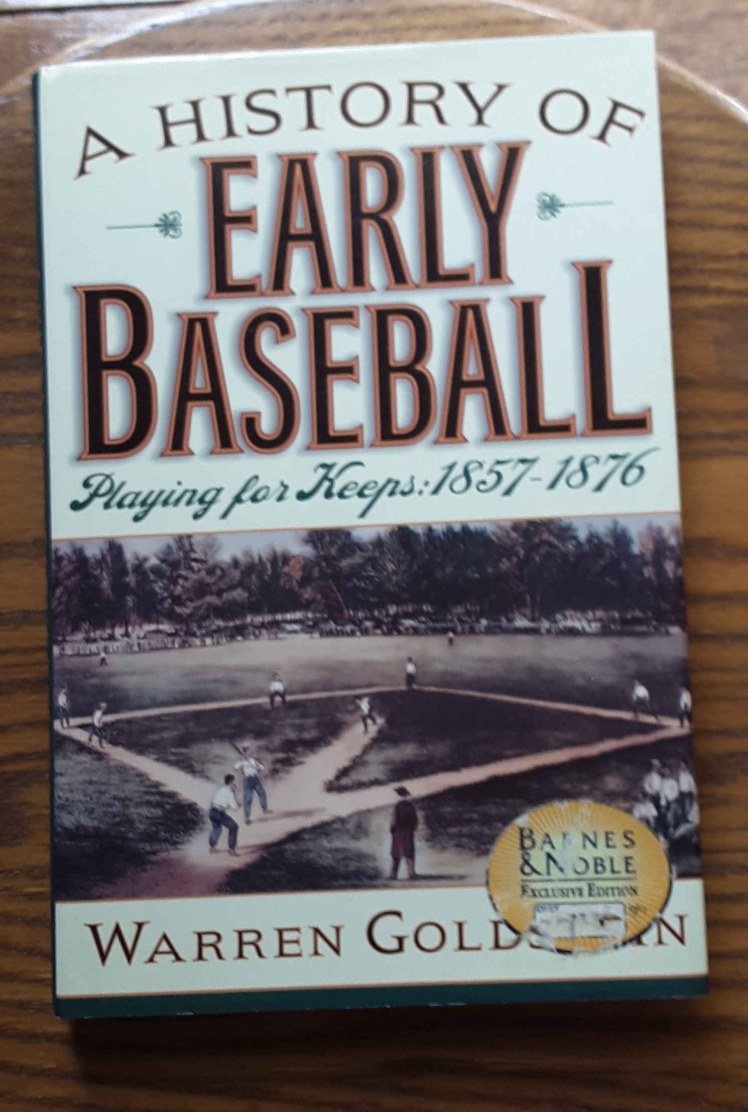 A History of Early Baseball: Playing For Keeps 1857- 1876 by Goldstein ...