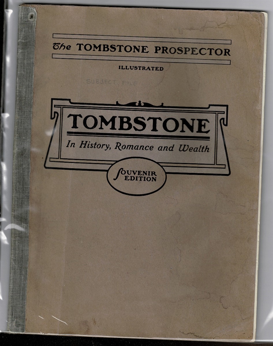 TOMBSTONE, IN HISTORY, ROMANCE AND WEALTH. Souvenir Edition. by Hattich ...