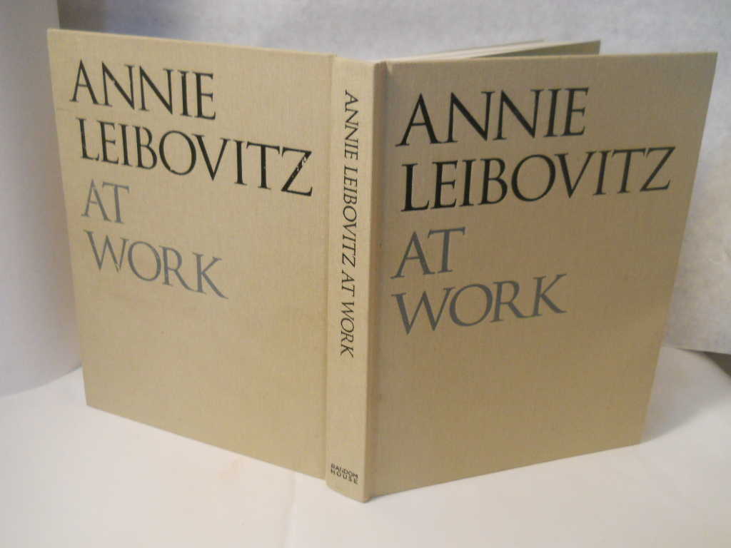 Annie Leibovitz at Work by Leibovitz, Annie.: Near Fine Hardcover (2008 ...