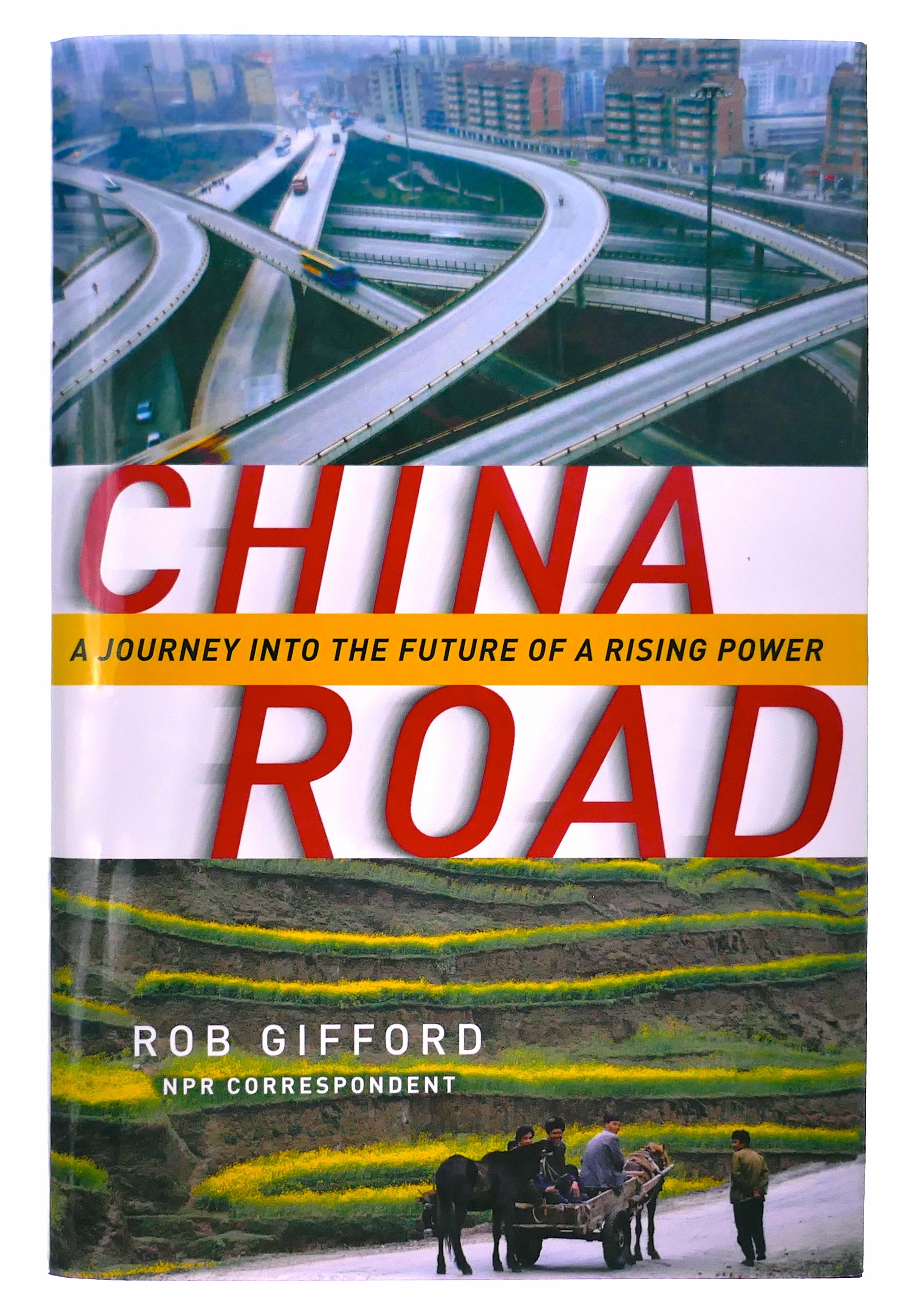 China Road: A Journey Into the Future of a Rising Power by Gifford, Rob ...
