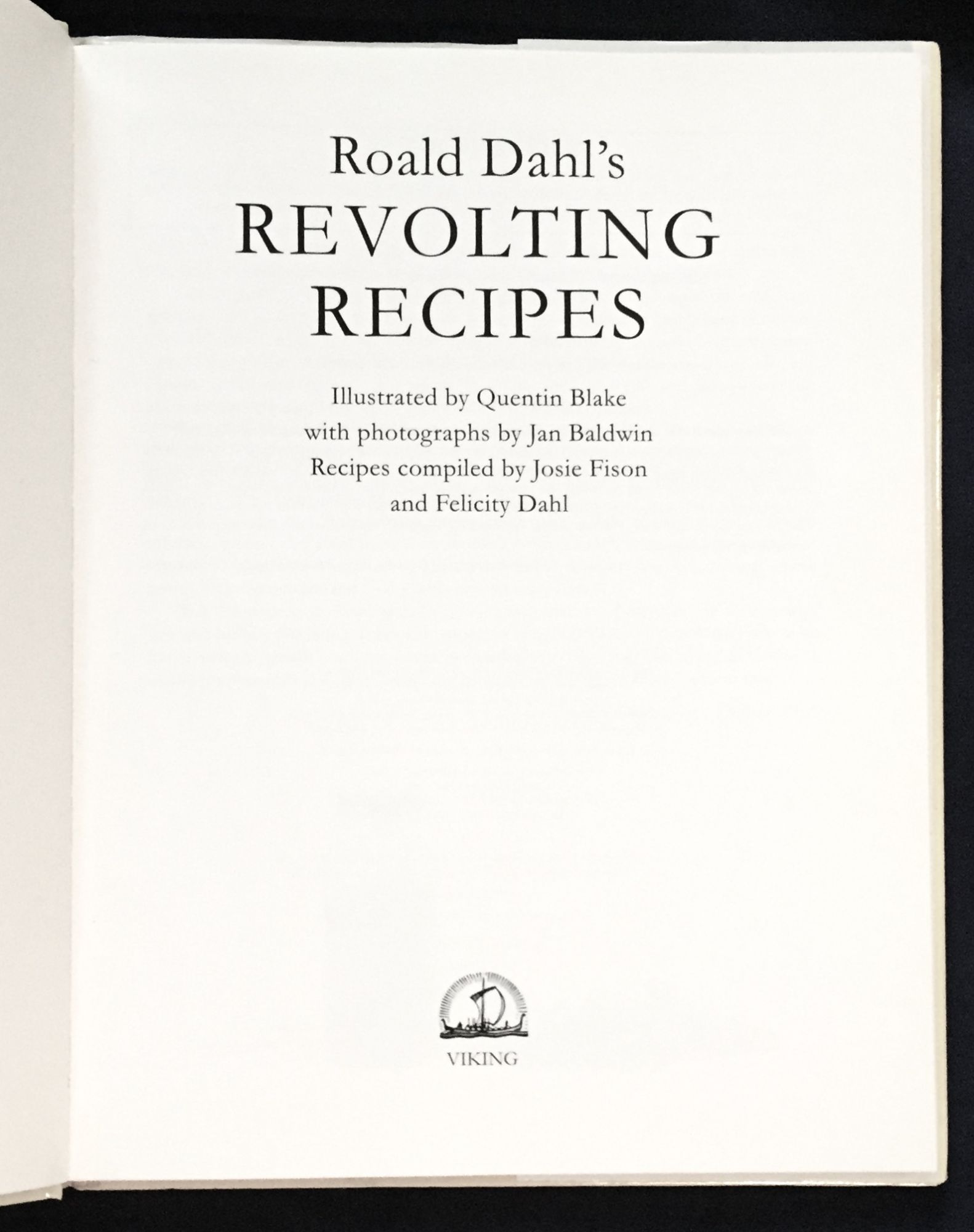 ROALD DAAHL'S REVOLTING RECIPES; Illustrated by Quentin Blake / with ...