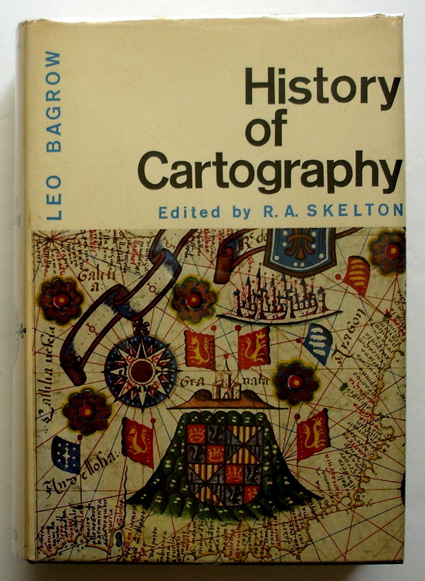 History of Cartography by Bagrow, Leo & R. A. Skelton: Very Good (1966 ...