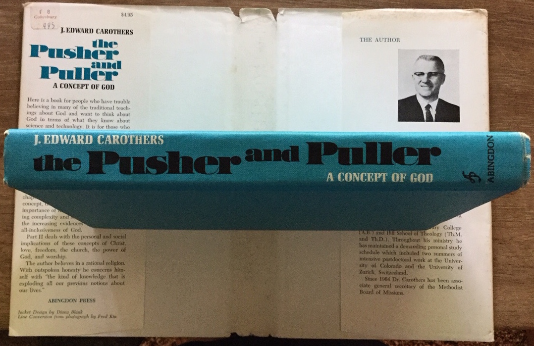 The Pusher and Puller: A Concept of God by J. Edward Carothers: Very ...