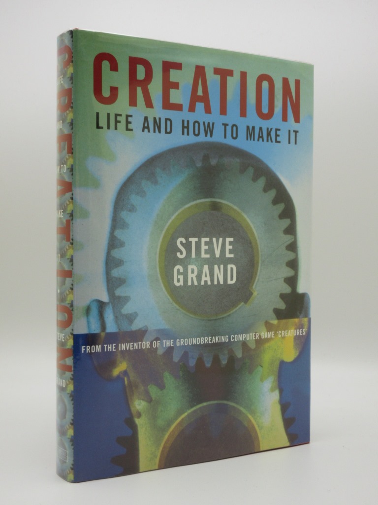 Creation: Life and How to Make It by Steve Grand: Very Good (2000) 1st ...