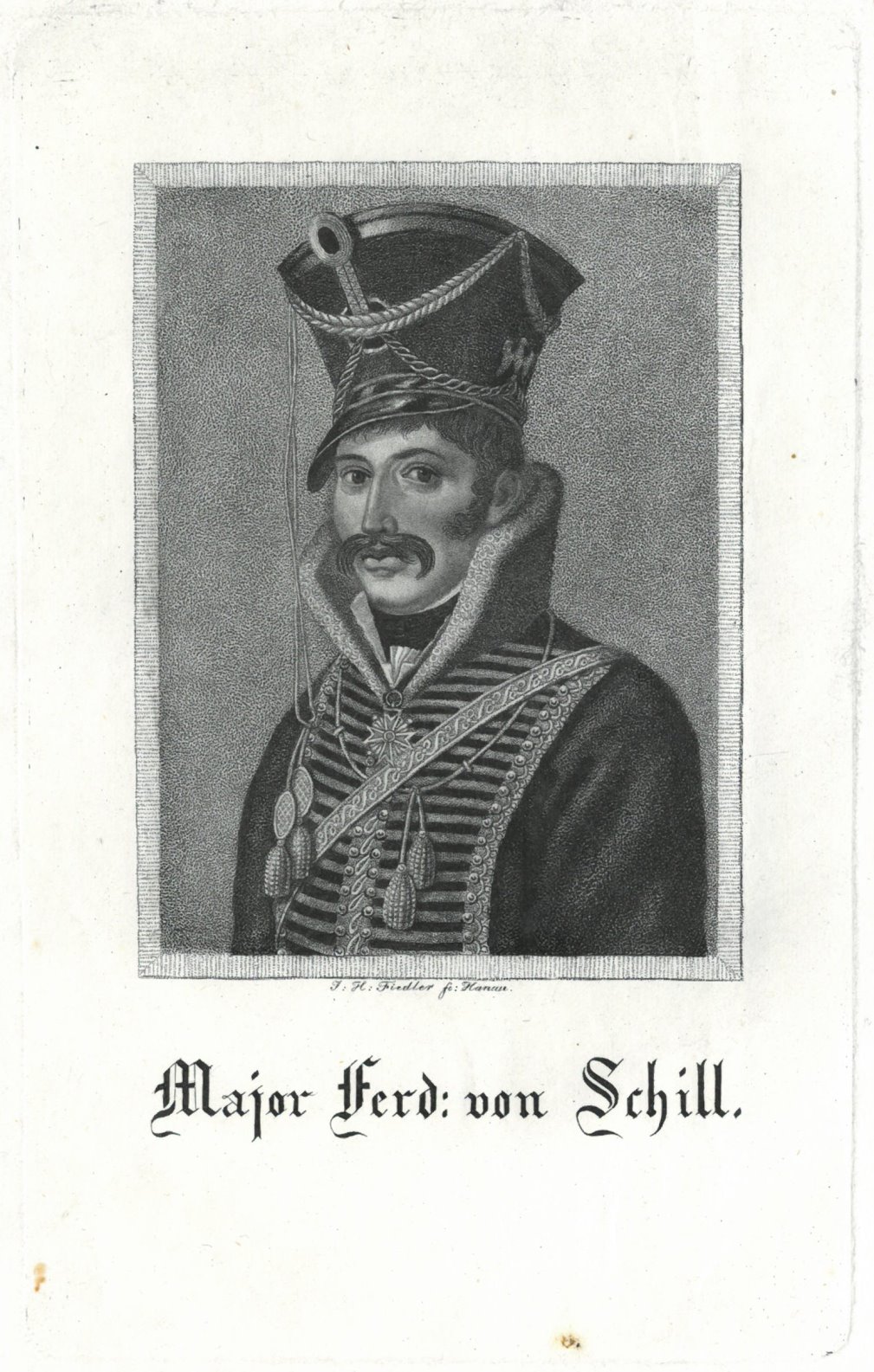 SCHILL, Ferdinand von (1776 - 1809). "Major Ferd: von Schill ...
