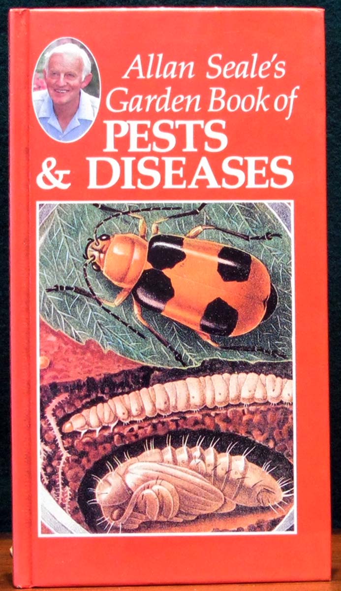 GARDEN BOOK OF PESTS & DISEASES. by SEALE, Allan.: (1986) | The Antique ...