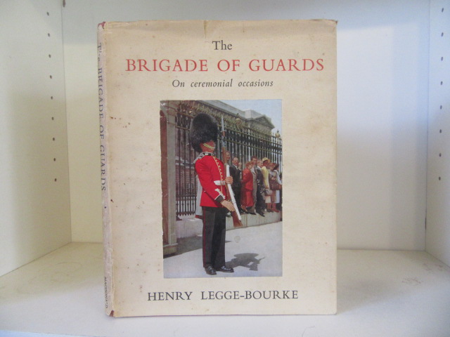 The Brigade of Guards on Ceremonial Occasions by Legge-Bourke, Henry ...