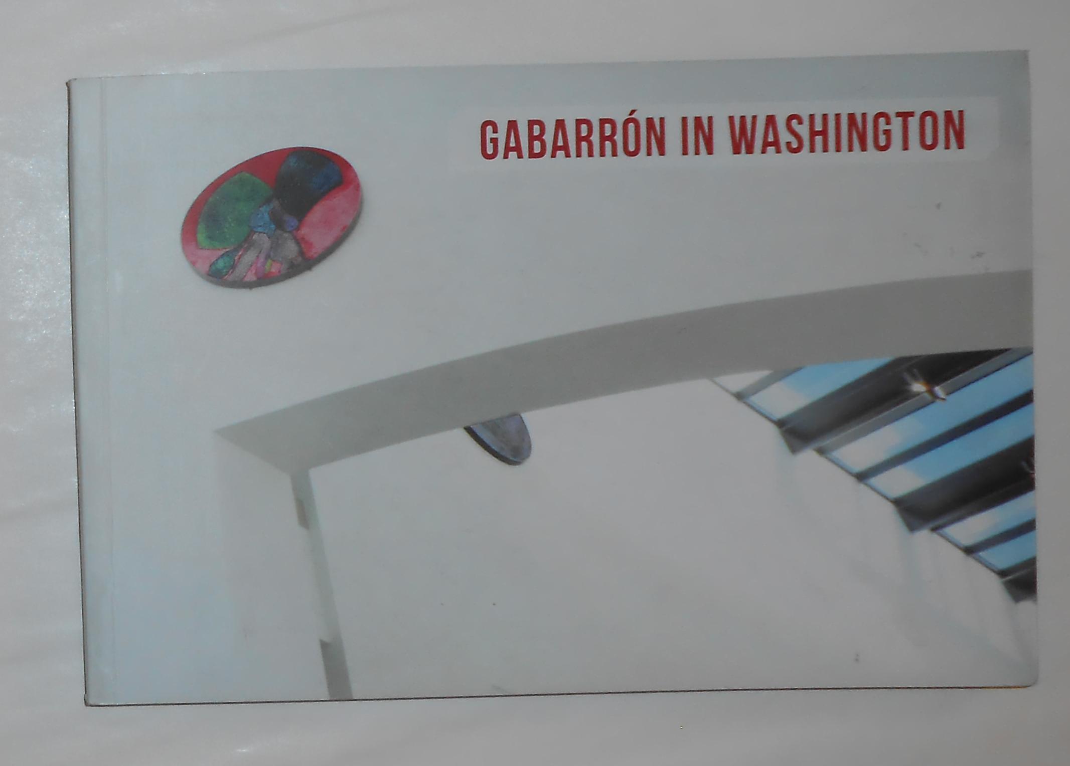 Gabarron in Washington by GABARRON, Cristobal ] Jack Rasmussen, Peter ...