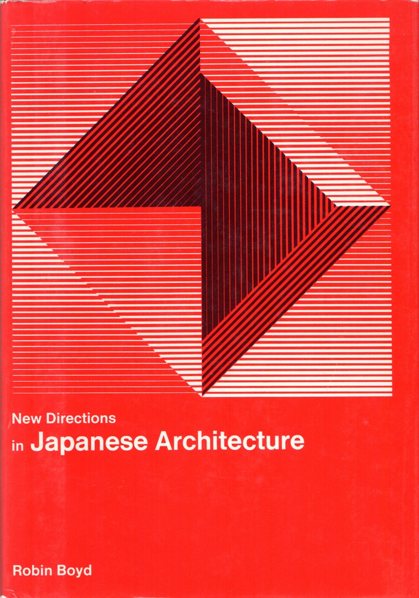 New Directions in Japanese Architecture by Boyd, Robin: Fine Hardcover ...