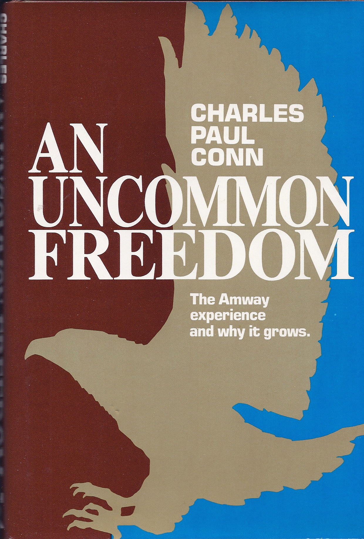 An Uncommon Freedom: Tthe Amway Experience and why it Grows by Conn ...