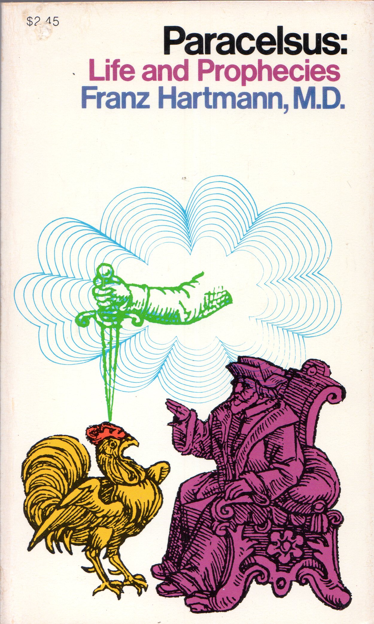 Paracelsus Life and Prohecies by Hartmann, Franz, M. D.: Fine Mass ...