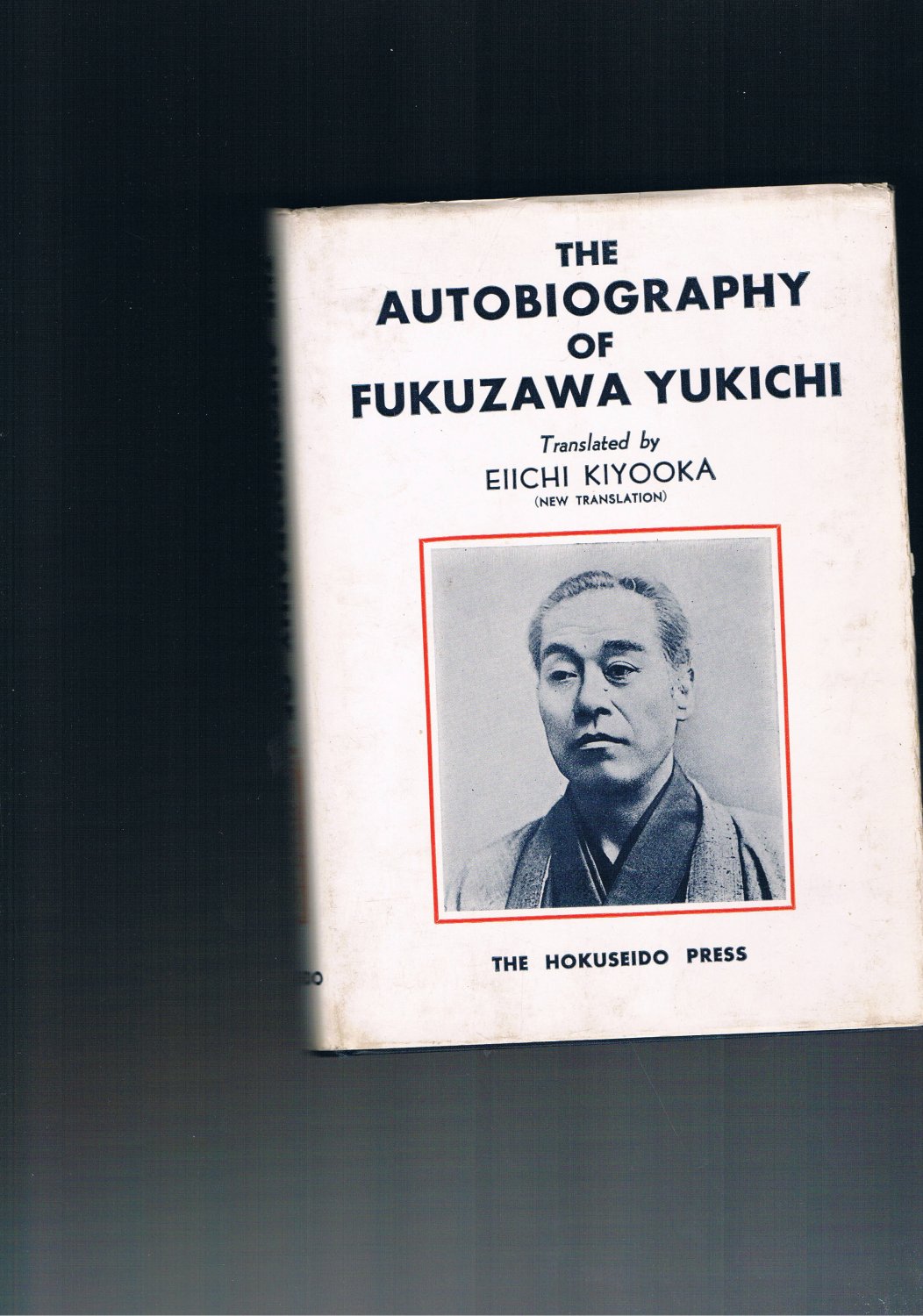 The Autobiography of Fukuzawa von Eichi Kiyooka: gut Leinen (1960 ...