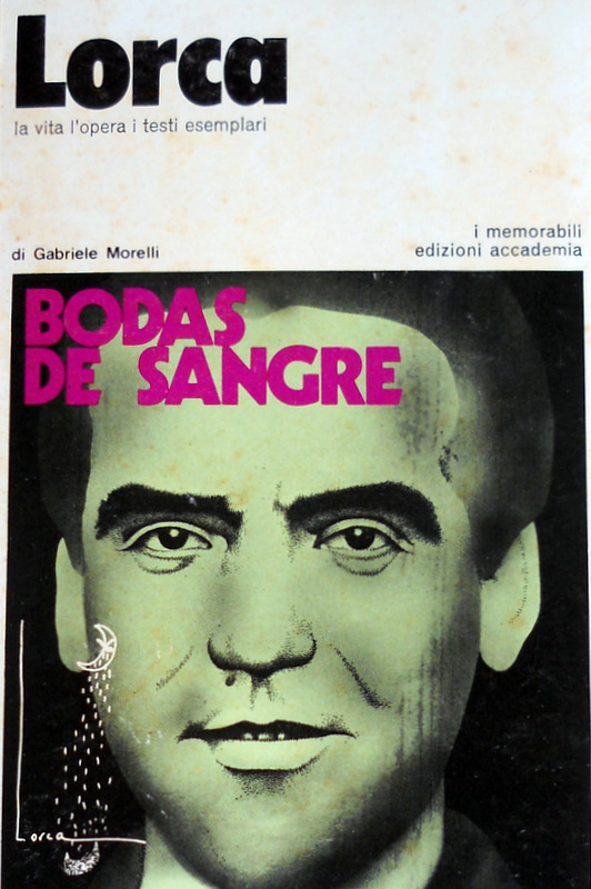 LORCA: LA VITA, L'OPERA, I TESTI ESEMPLARI. BODAS DE SANGRE by GABRIELE ...