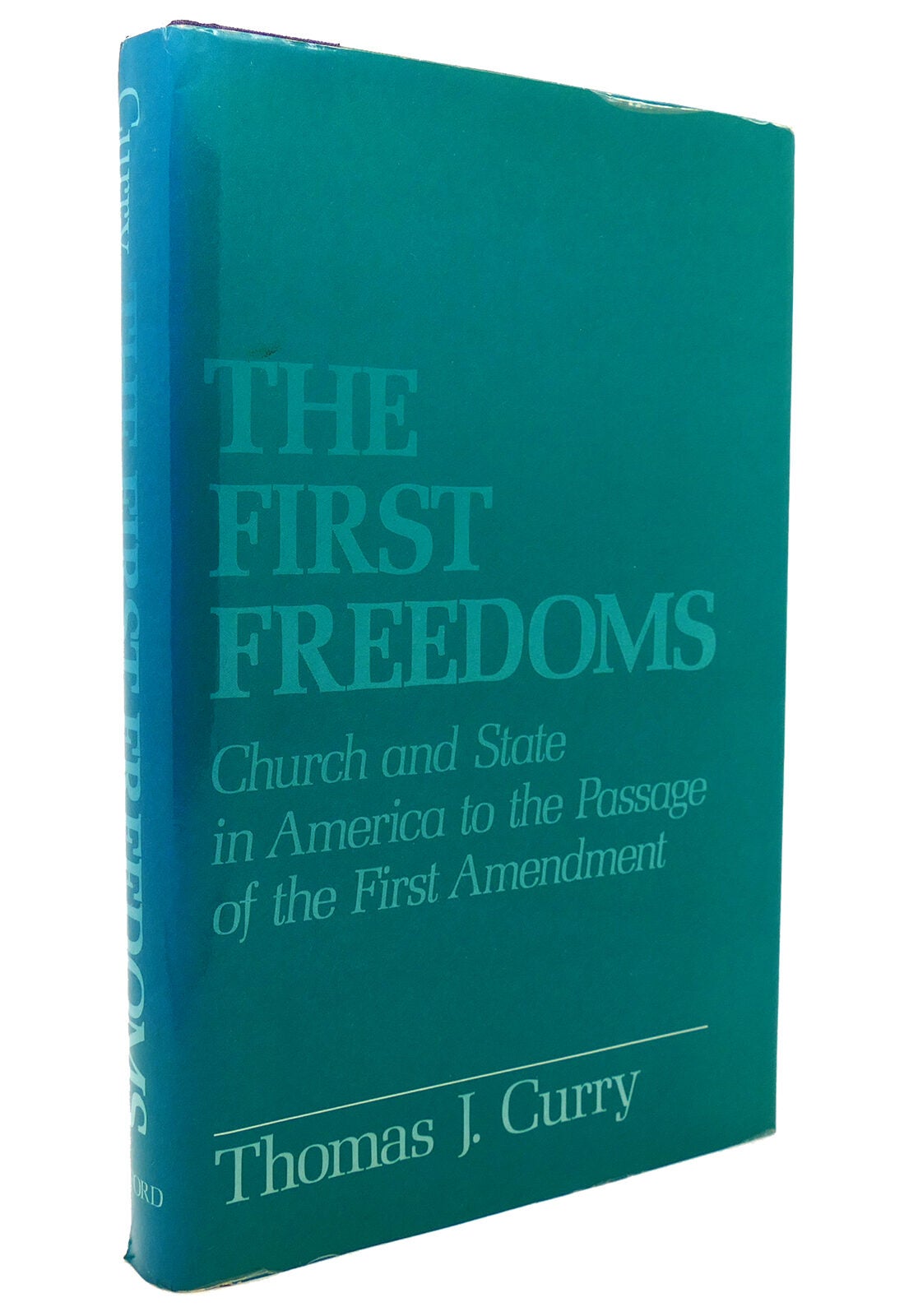 THE FIRST FREEDOMS Church and State in America to the Passage of the ...