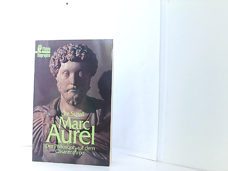 Marc Aurel. Der Philosoph auf dem Cäsarenthron. von Schall, Ute:: Gut ...