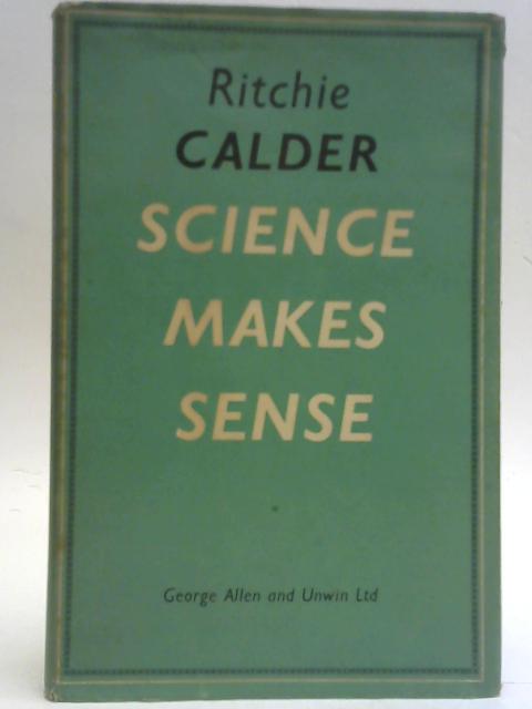 Science Makes Sense von Ritchie Calder: Good (1955) | World of Rare Books