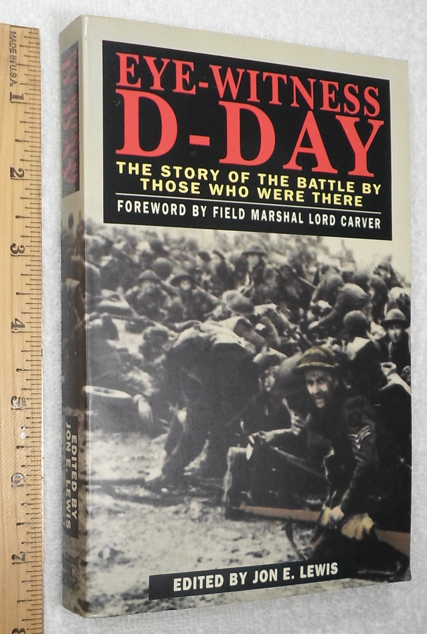 Eye-Witness D-Day: The Story of the Battle by Those Who Were There by ...
