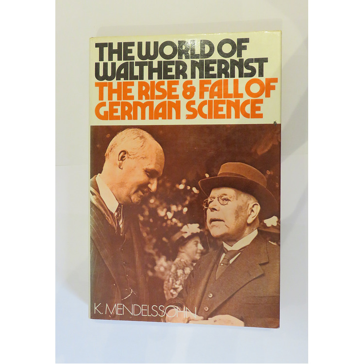 The World of Walther Nernst: The Rise & Fall of German Science by K ...