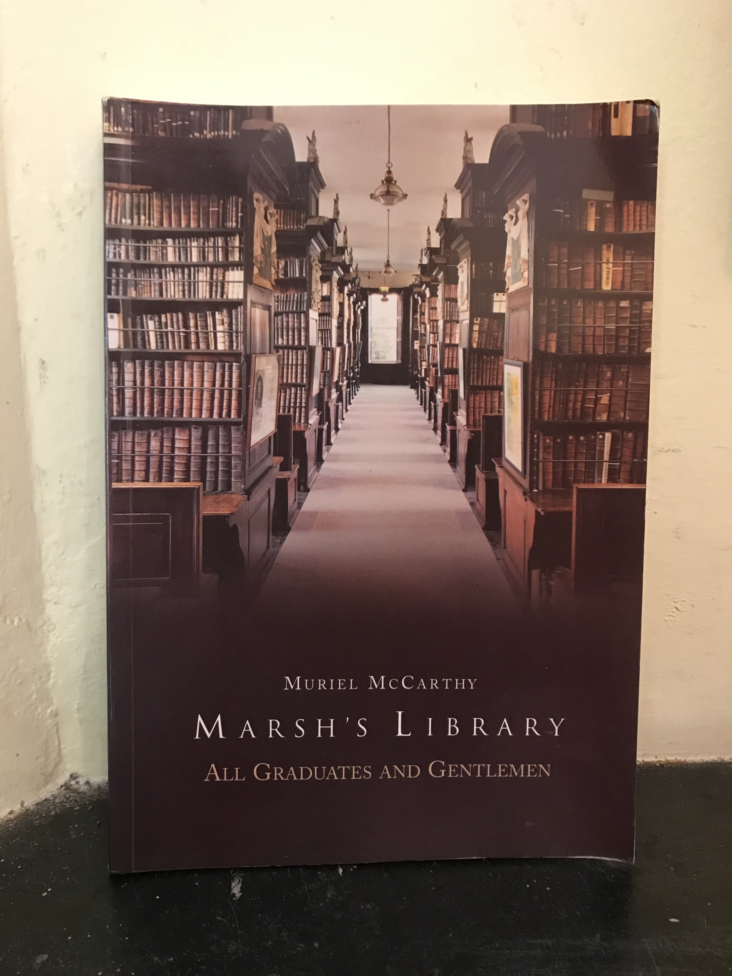 Marsh's Library: All Graduates and Gentlemen by McCarthy, Muriel: Near ...