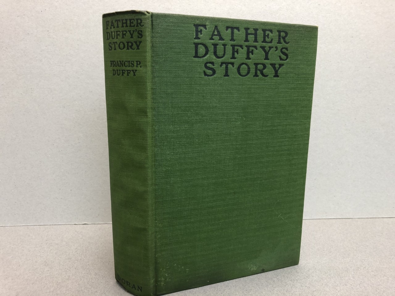FATHER DUFFY'S STORY : A Tale Of Humor And Heroism, Of Life And Death ...