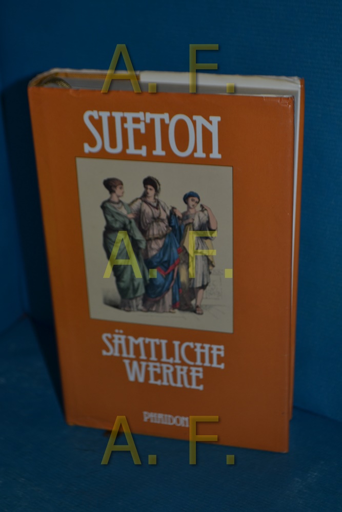 Sämtliche erhaltene Werke C. Suetonius Tranquillus. Unter ...