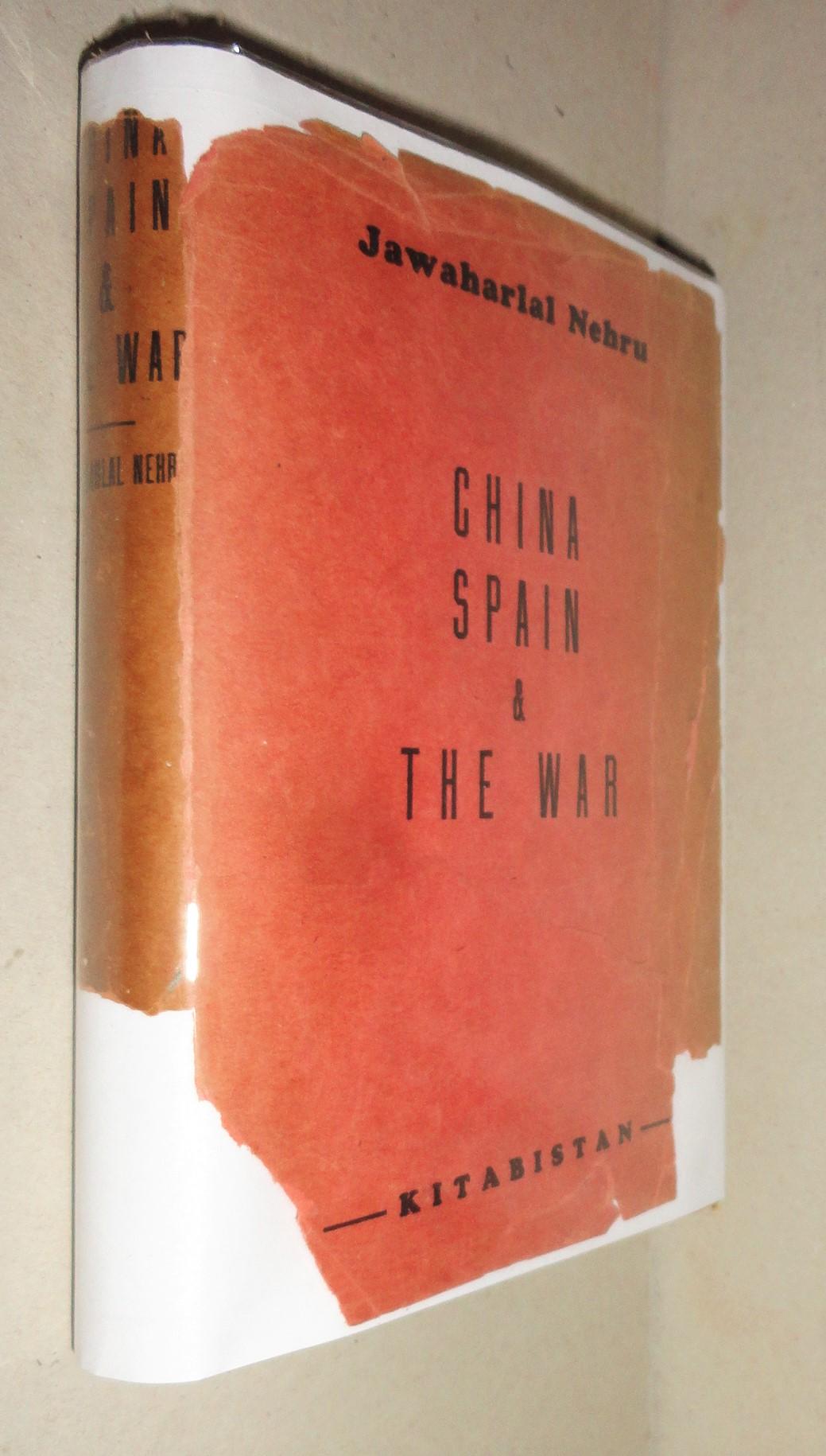 China, Spain and the War by Nehru, Jawaharlal: Very Good Hardcover ...